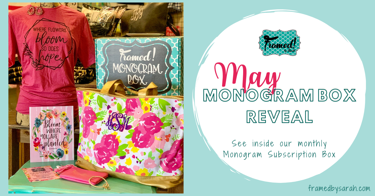 Bloom Where You Are Planted - May Monogram Box Reveal | Framed!