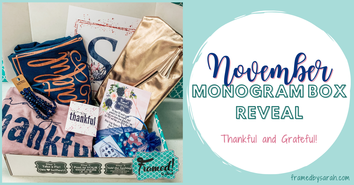Thankful and Grateful- November Monogram Box Reveal – Framed!