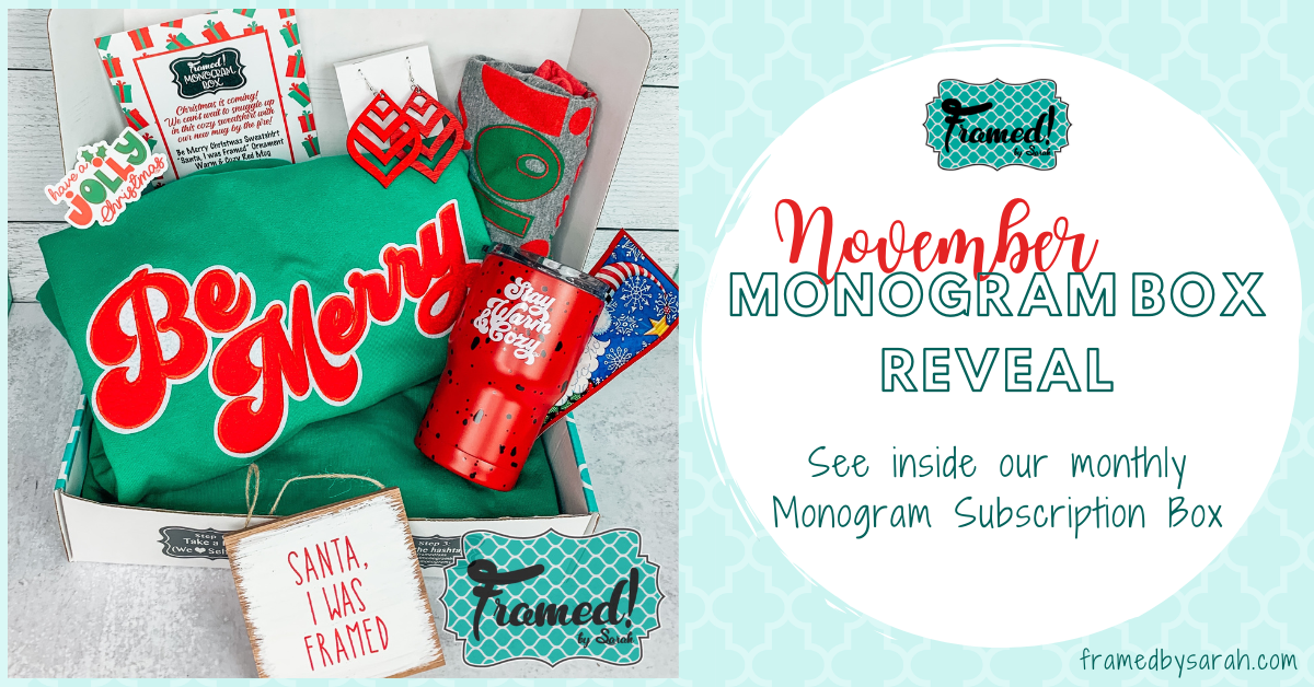 Be Merry! • November Monogram Box Reveal – Framed!